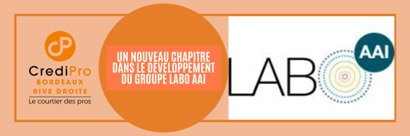 Financement du développement du Groupe LABO AAI